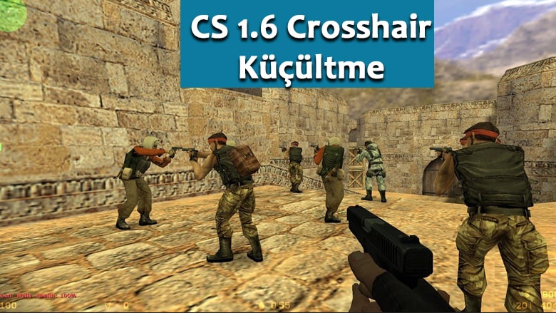 CS 1.6 Crosshair Küçültme ve Sabitleme Kodları | Bildirimlerim