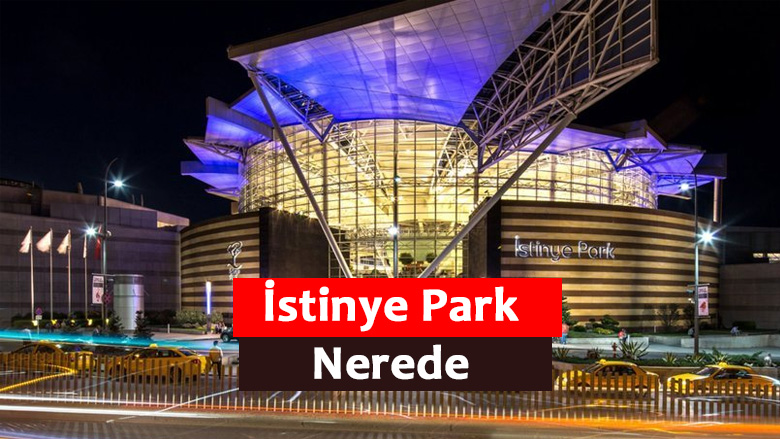 İstinye Park Nerede Nasıl Gidilir? – Bildirimlerim